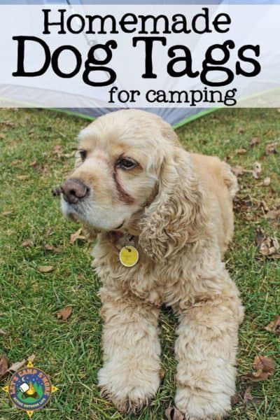 Tips for Camping with Dogs plus a DIY Dog Tags Tutorial